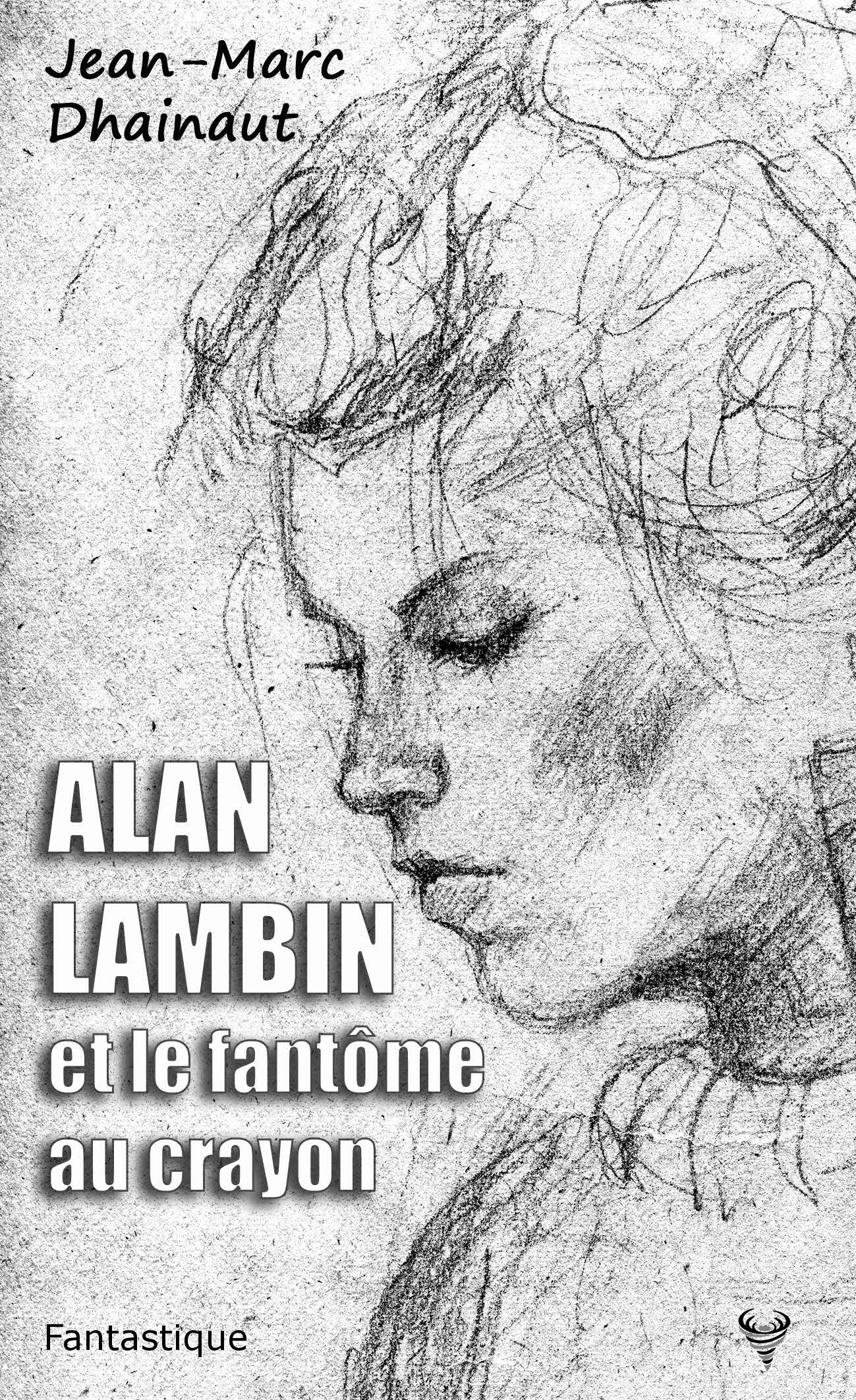 ALAN LAMBIN et le fantôme au crayon – Le “Ressenti“ de Jean-Paul